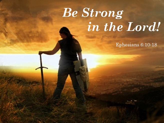 Spiritual Warfare - Be Strong in the Lord - The Light of Christ Journey