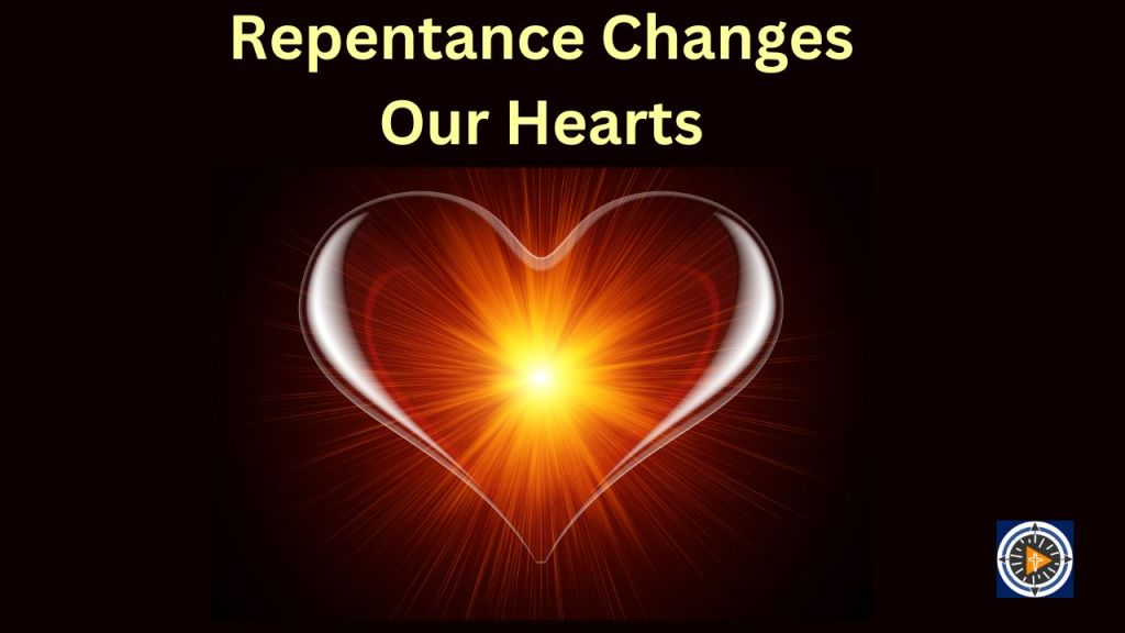 Repentance Changes Our Hearts - The Light of Christ Journey