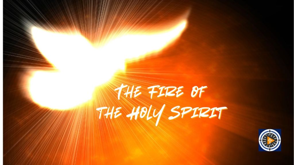 The Fire of the Holy Spirit - The Light of Christ Journey